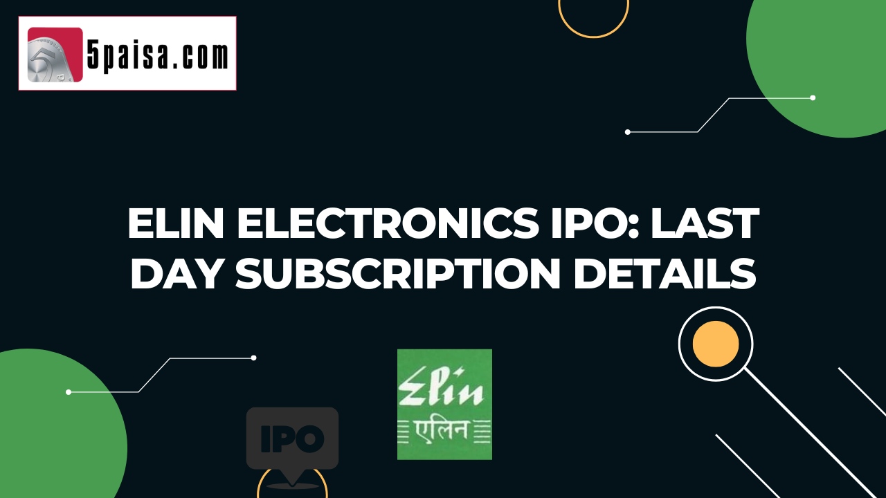 Elin Electronics Ipo Subscribed 309 Times At Close 5paisa